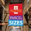 Royal Mail Parcel Sizes: Your Easy Guide for 2025